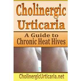 Cholinergic Urticaria: A Guide to Chronic Heat Hives, Från 229 kr