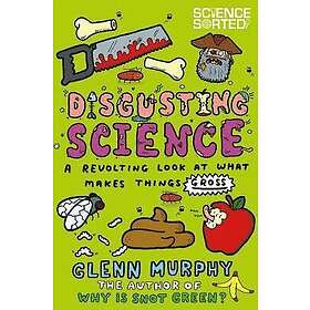 Disgusting Science: A Revolting Look at What Makes Things Gross - Black ...