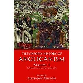 The Oxford History of Anglicanism, Volume I - Sammenlign priser hos ...