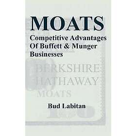 Moats : The Competitive Advantages of Buffett and Munger Businesses ...