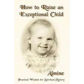 How to Raise an Exceptional Child - Sammenlign priser hos Prisjakt