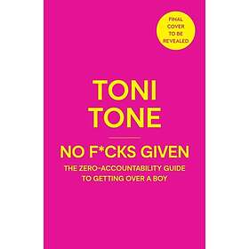 No F*cks Given The Zero Accountability Guide to Getting Over a Boy - Sammenlign priser hos Prisjakt