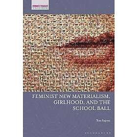 Feminist New Materialism, Girlhood, and the School Ball, Från 379 kr