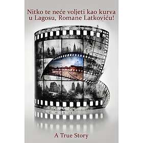 Nitko te nece voljeti kao kurva u Lagosu, Romane Latkovicu!, Från 201 kr