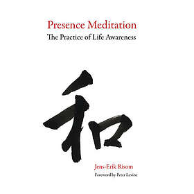 Presence meditation the practice of life awareness, Från 107 kr