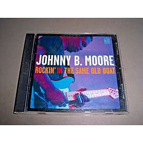 Johnny B. Moore Rockin In The Same Old Boat CD - Hitta bästa pris på ...
