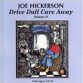 Joe Hickerson Drive Dull Care Away 2 CD - Sammenlign priser hos Prisjakt