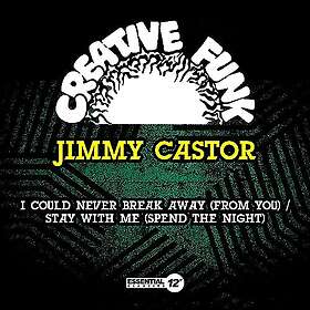 Jimmy Castor Could Never Break Away (from You) Stay With Me CD ...