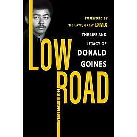 Low Road The Life and Legacy of Donald Goines, Från 191 kr
