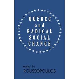 Quebec and Radical Social Change - Sammenlign priser hos Prisjakt