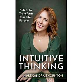 Intuitive Thinking 7 Steps To Transform Your Life Forever, Från 185 kr