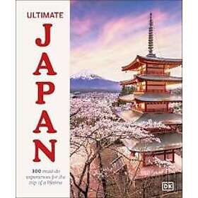 Ultimate Japan 100 Mustdo Experiences for the Trip of a Lifetime ...
