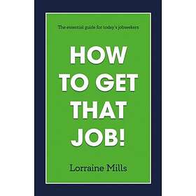 How to Get That Job - Sammenlign priser hos Prisjakt