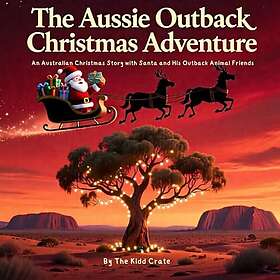 The Aussie Outback Christmas Adventure: An Australian Christmas Story ...