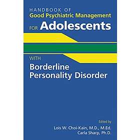 Handbook of Good Psychiatric Management for Adolescents With Borderlin ...