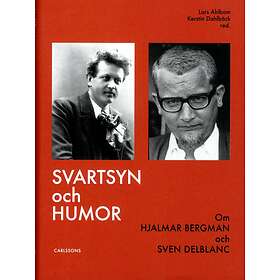 Svartsyn Och Humor Om Hjalmar Bergman Sven Delblanc - Hitta bästa pris ...