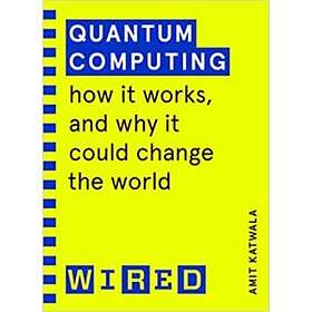 Quantum Computing (wired Guides) How It Works And Could Change The ...