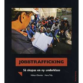 Jobbtrafficking Så Skapas En Ny Underklass, Från 45 kr