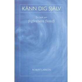 Känn Dig Själv En Bok Om Frigörelsens Filosofi, Från 121 kr