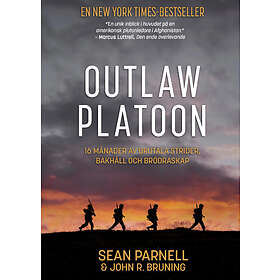 Outlaw Platoon 16 Månader Av Brutala Strider, Bakhåll Och Brödraskap ...