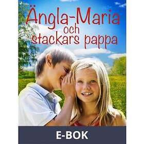 Ängla-Maria och stackars pappa, (E-bok) - Hitta bästa pris på Prisjakt