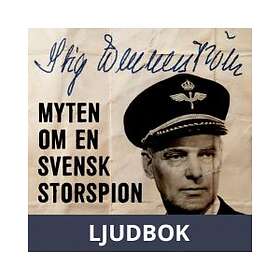 Storyside Stig Wennerström – Myten om en svensk storspion, Ljudbok ...