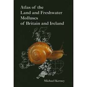 Atlas of Land and Freshwater Molluscs of Britain and Ireland ...
