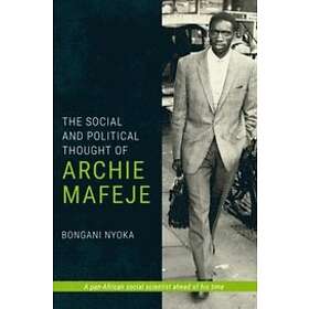 The Social and Political Thought of Archie Mafeje - Hitta bästa pris på ...