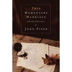 This Momentary Marriage, Från 146 kr