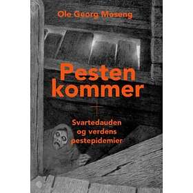 Kagge Pesten kommer: svartedauden og verdens pestepidemier - Hitta ...