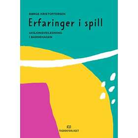 Fagbokforlaget Erfaringer i spill: aksjonsveiledning barnehagen - Hitta ...