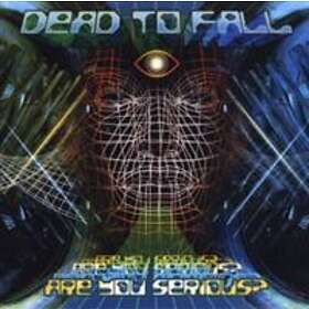 Dead To Fall: Are you serious? 2008 CD - Sammenlign priser hos Prisjakt