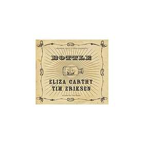 Carthy Eliza & Tim Eriksen: Bottle - Sammenlign priser hos Prisjakt