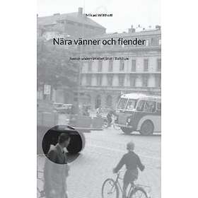 Nära vänner och fiender : svensk underrättelsetjänst i Baltikum, Från ...
