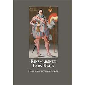 Best pris på Riksmarsken Lars Kagg – Hans anor levnad och död Bøker ...
