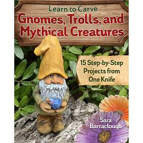 Learn To Carve Gnomes, Trolls, And Mythical Creatures - Sammenlign ...