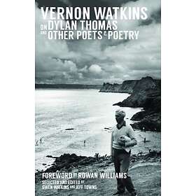 Vernon Watkins On Dylan Thomas And Other Poets And Poetry - Sammenlign ...