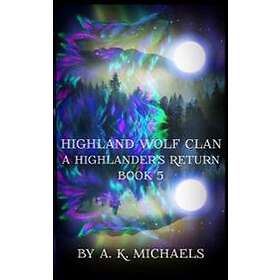 Highland Wolf Clan, Book 5, A Highlander's Return - Hitta bästa pris på ...