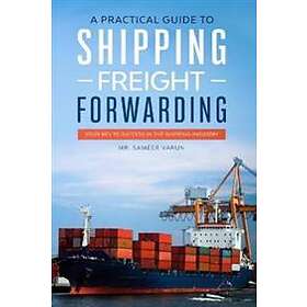 A Practical Guide To Shipping & Freight Forwarding, Från 284 kr