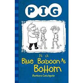 Pig Is A Blue Baboon's Bottom, Från 82 kr