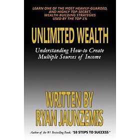Unlimited Wealth: Understanding How-to Create Multiple Sources Of ...