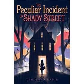 The Peculiar Incident On Shady Street, Från 165 kr