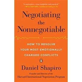 Negotiating The Nonnegotiable: How To Resolve Your Most Emotionally ...