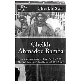 Best pris på Cheikh Ahmadou Bamba: The Path Of The Murid Sadiq - Sammenlign priser hos Prisjakt
