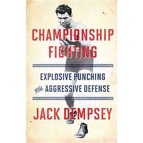 Championship Fighting: Explosive Punching And Aggressive Defense, Från ...