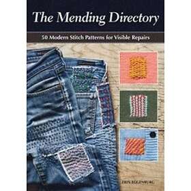 The Mending Directory: 50 Modern Stitch Patterns For Visible Repairs ...