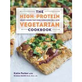 The High-Protein Vegetarian Cookbook - Sammenlign priser hos Prisjakt