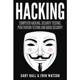 Hacking: Computer Hacking, Security Testing, Penetration Testing, And ...