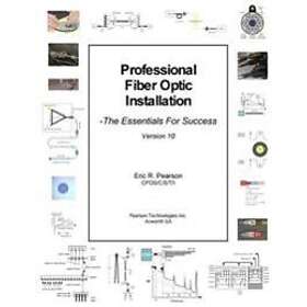 Professional Fiber Optic Installation, V.10: The Essentials For Success - Hitta bästa pris på ...