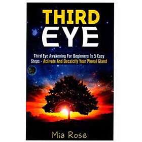 Best pris på Third Eye: Third Eye Awakening For Beginners In 5 Easy Steps Activate And Decalcify ...
